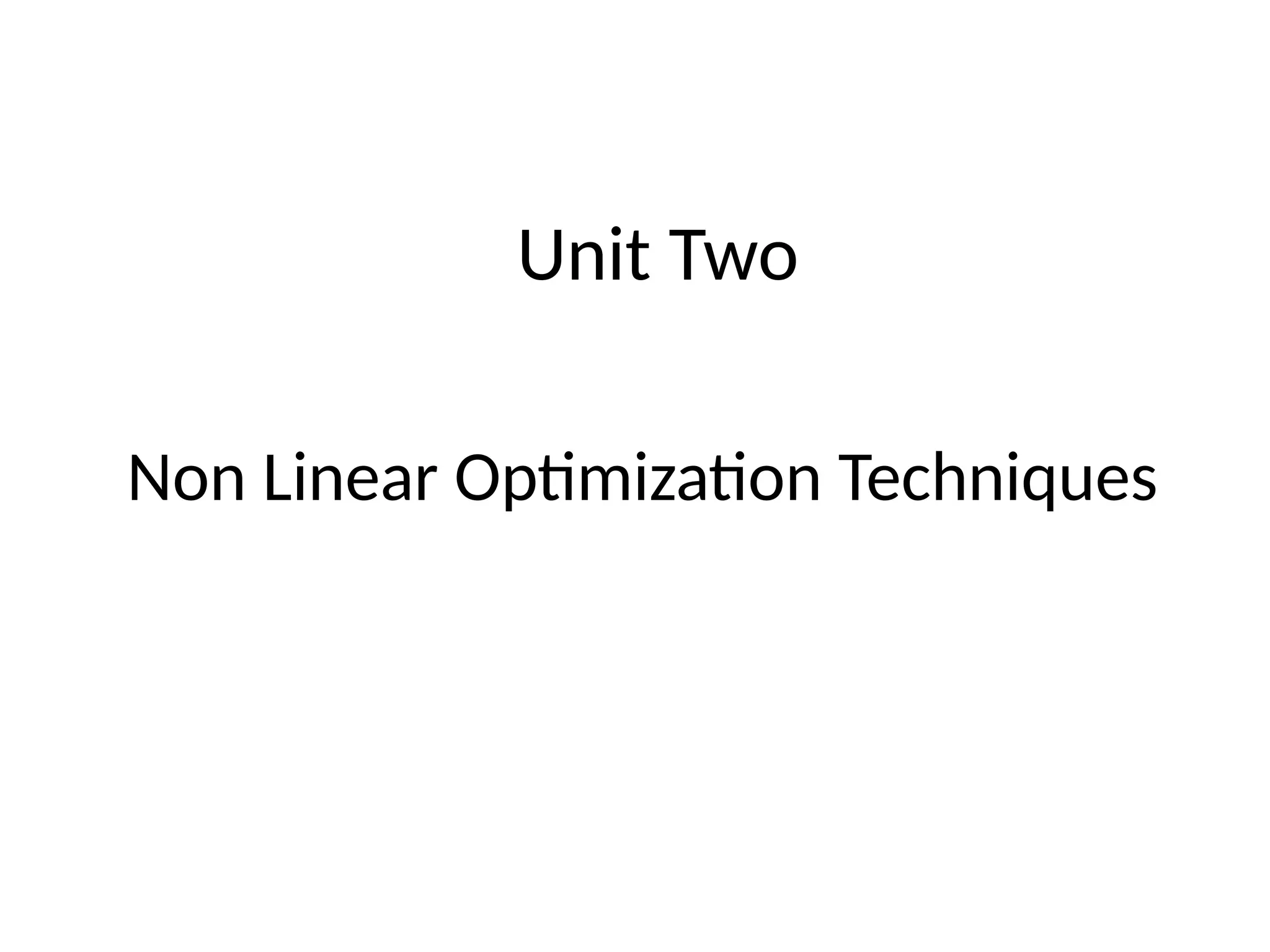 2.Non Linear Optimization Techniques Unit 2 .pptx