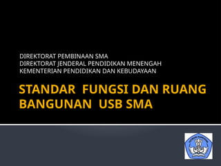 PRESENTASI STANDAR FUNGSI DAN RUANG BANGUNAN USB SMA.pptx