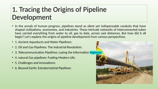 2. a,b,d,g) History of Pipeline Development..pptx