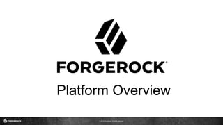 NYC Identity Summit Tech Day: ForgeRock Identity Platform Overview | PPT