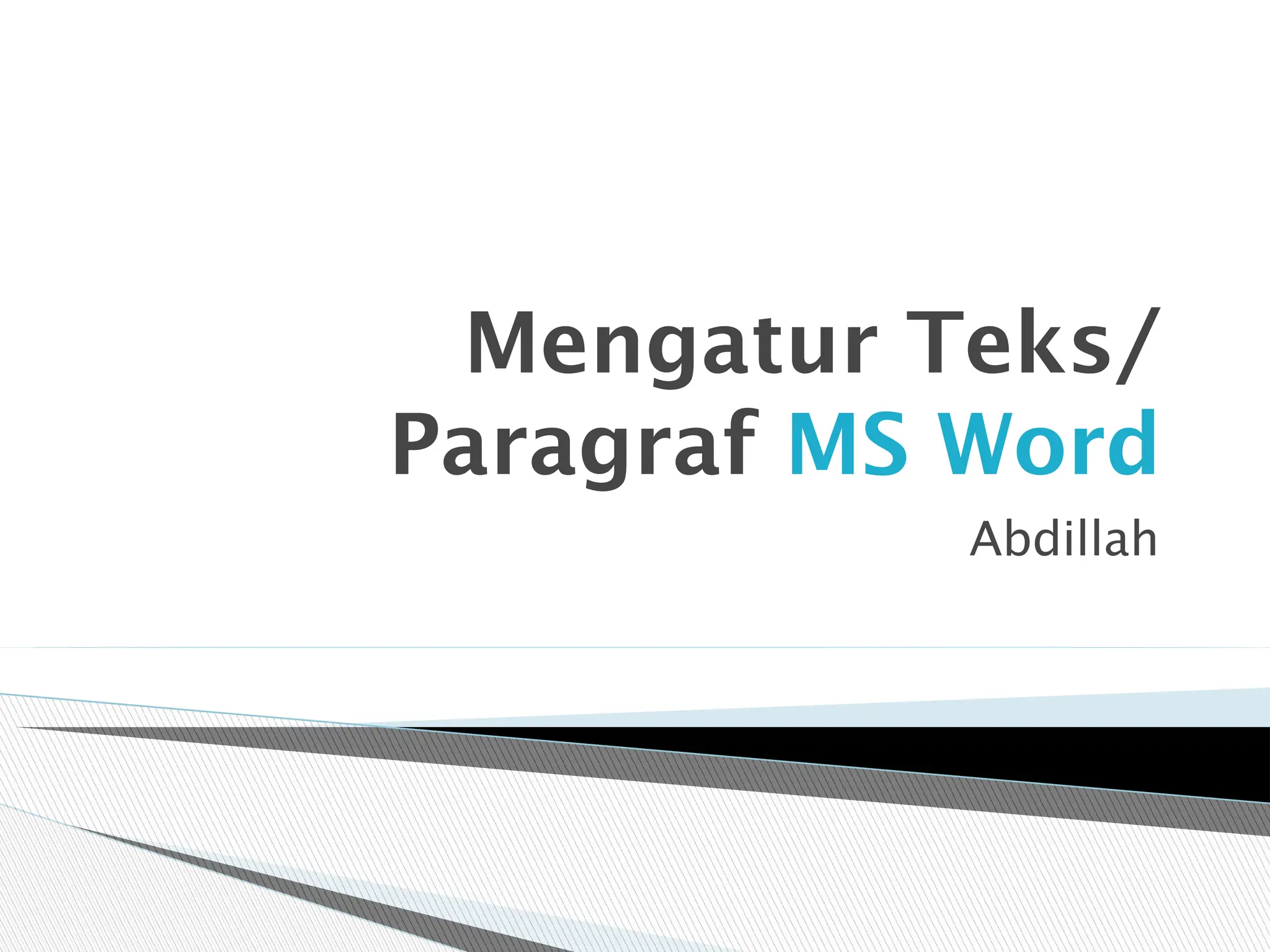 Mengatur Teks Paragraph Mengatur Paragraf (MS Word) | PPTX