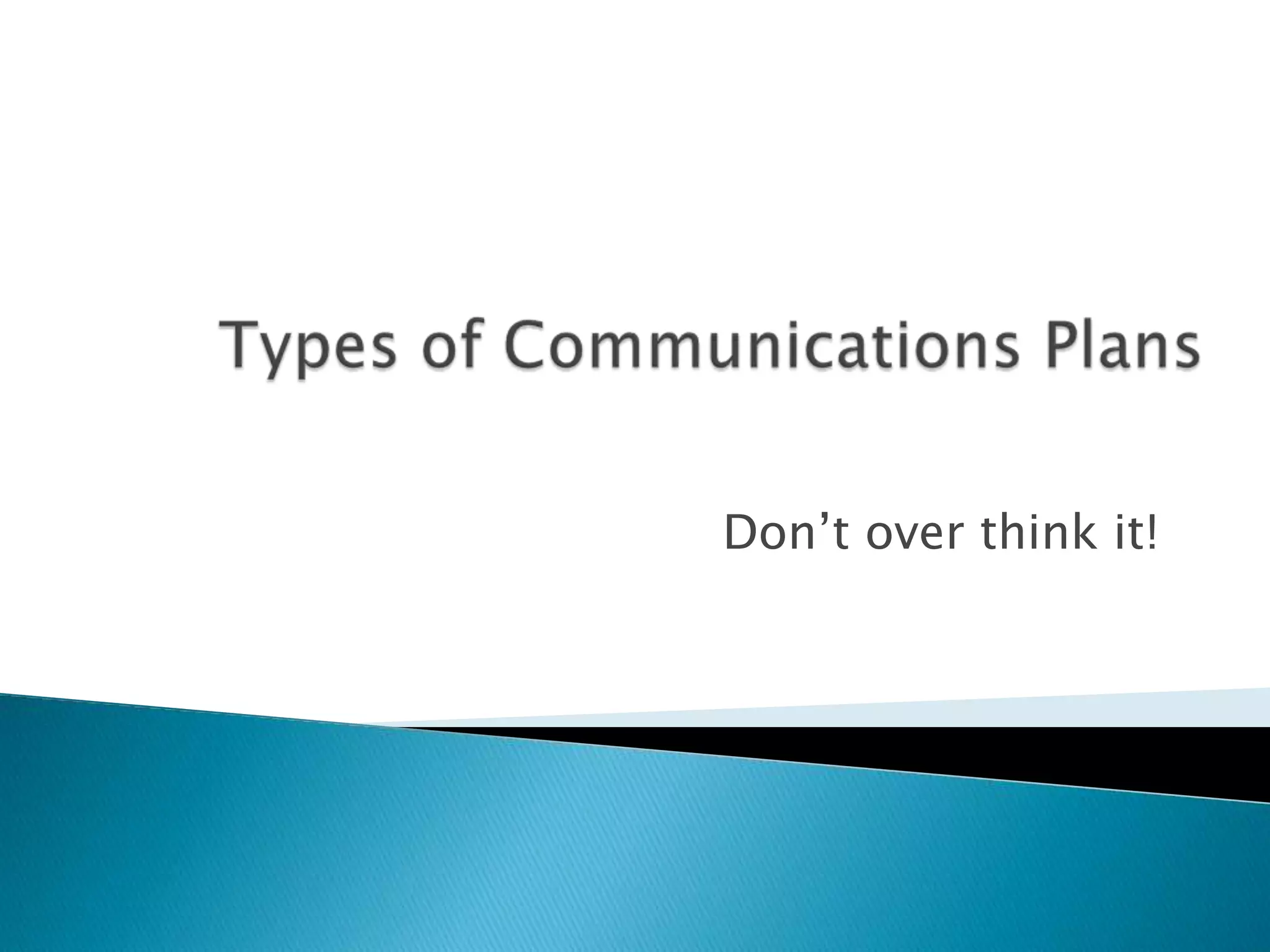2.2 Cynthia Adcock: Types of Communications Plans | PPTX