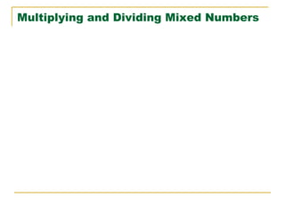 2.2 multply and divide mixed numbers 3 | PPT