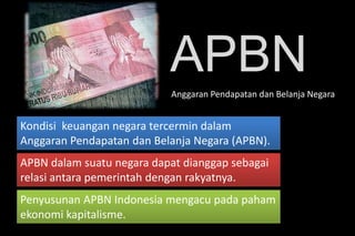 Postur APBN negara kapitalis dan problem anggaran apbn indonesia | PPT