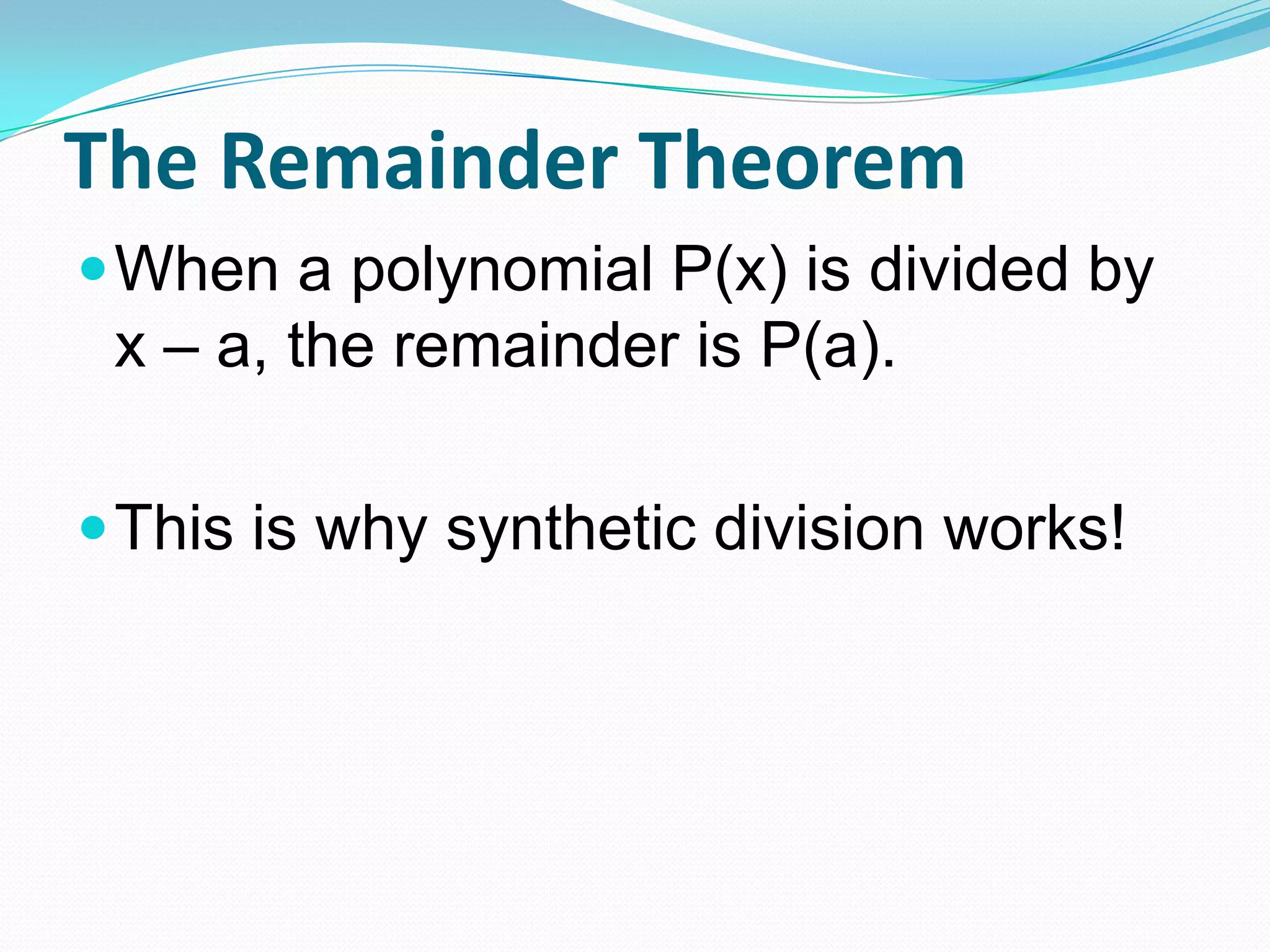 2 2 synthetic division, remainder & factor theorems | PPTX