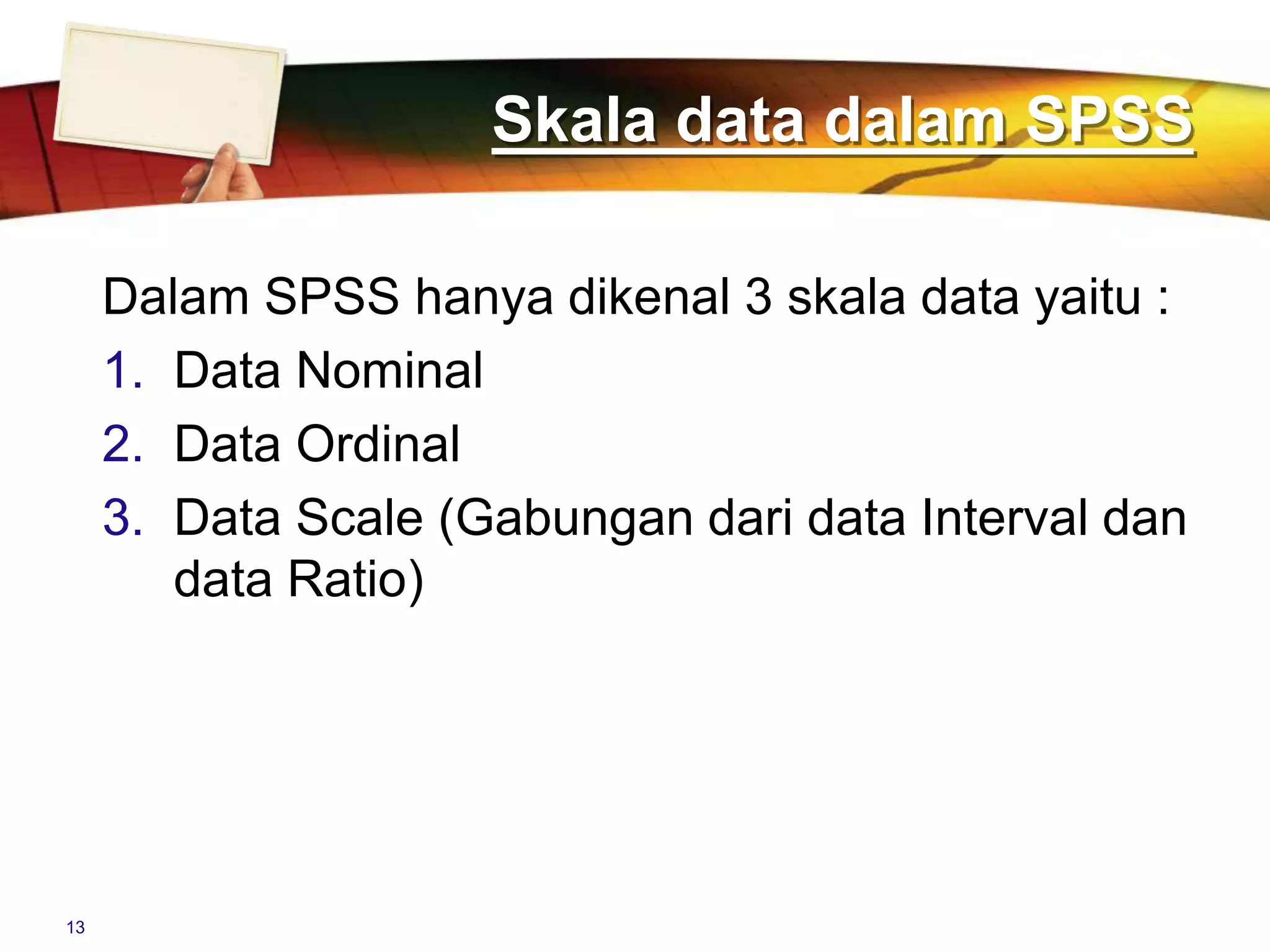 2-3. Pengenalan SPSS dan Deskriptif (1).ppt