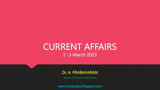 2 -3 March 2023 CURRENT AFFAIRS.pptx