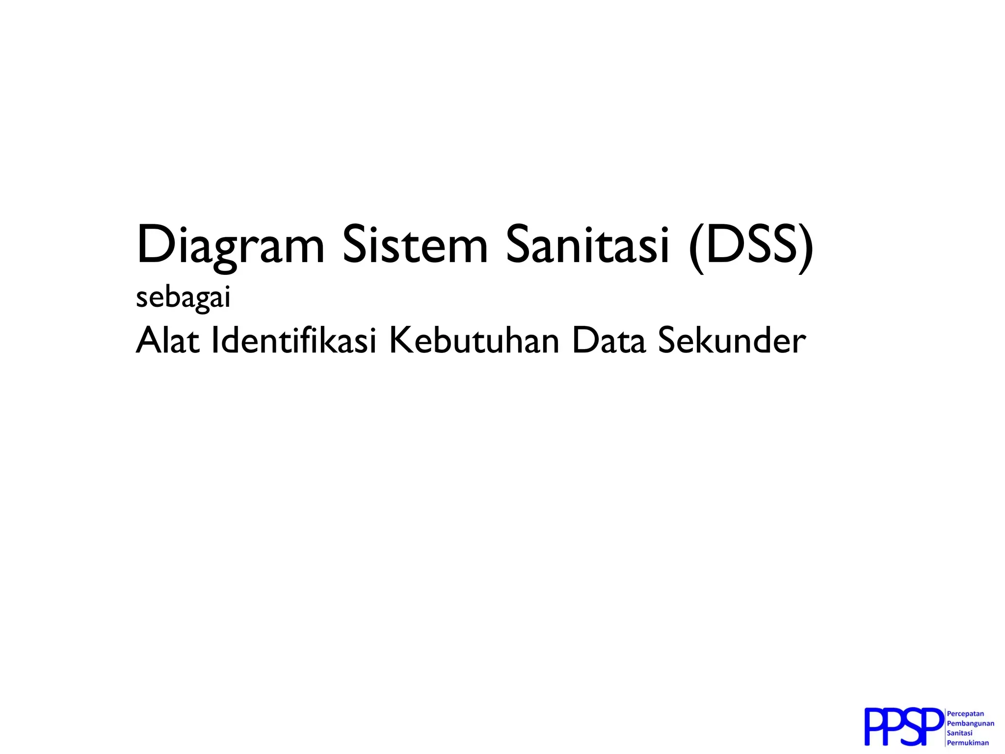 Pengumpulan dan Kompilasi Data Sekunder Sanitasi Permukiman | PPT