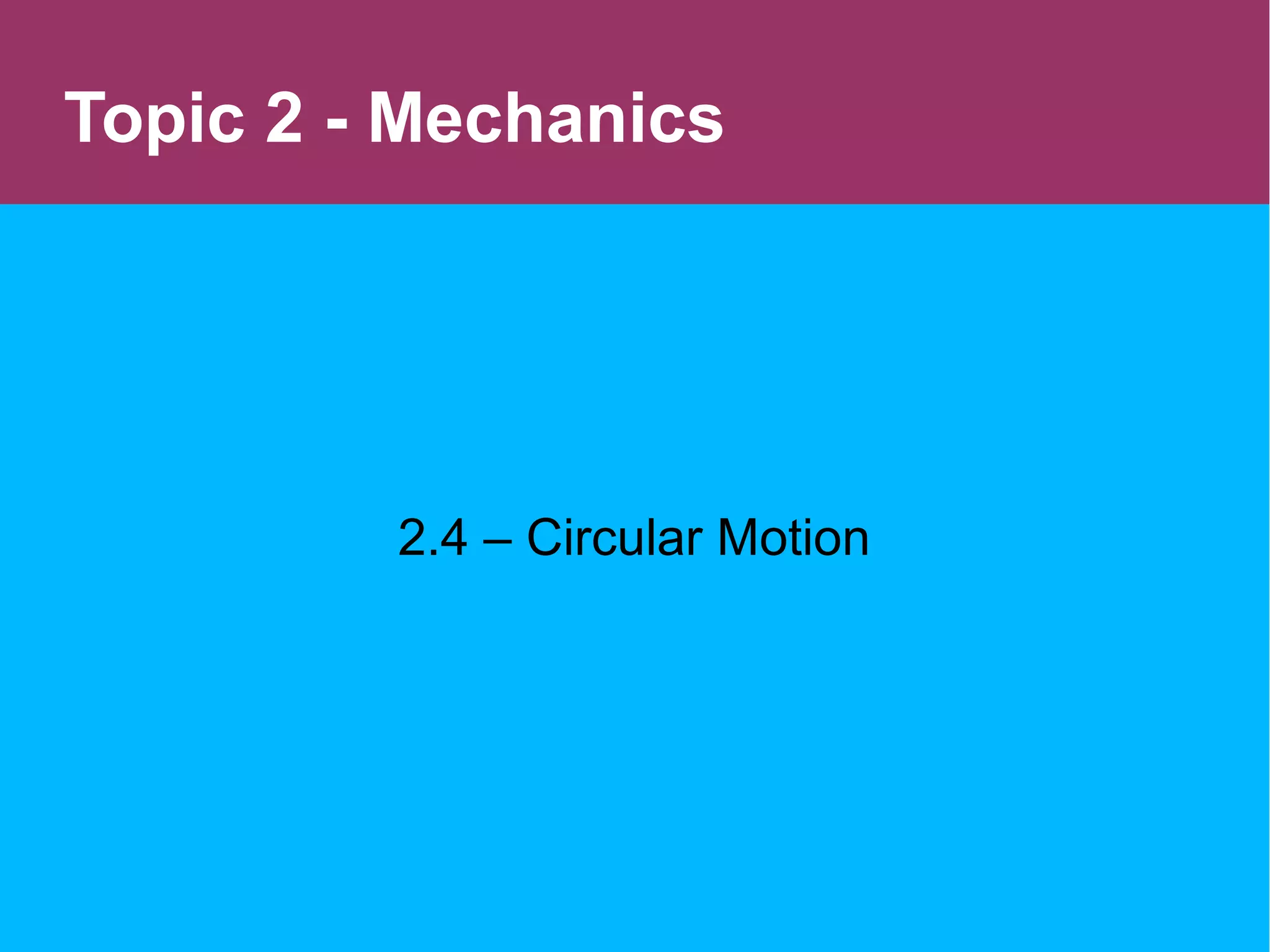 2.4 circular motion | ODP | Physics | Science