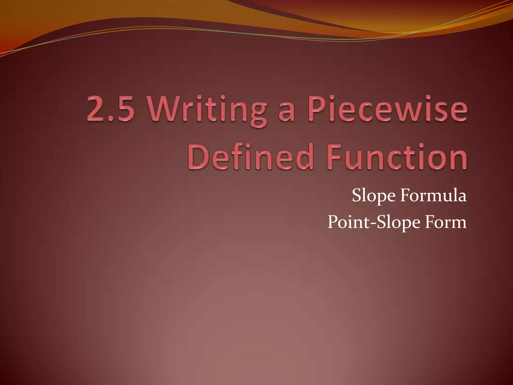 2.5.3 writing a piecewise defined function | PPT
