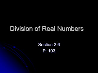 2.6 division of real numbers day 1 | PPTX