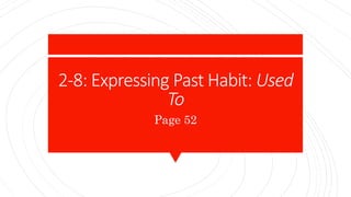 2 8 past habit with used to | PPTX