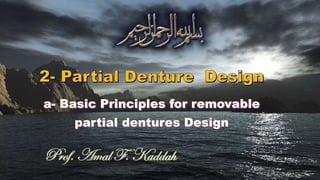 2- a. Basic principles for designing the removable partial denture ...