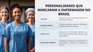A HISTÓRIA DA ENFERMAGEM NO BRASIL UMA JORNADA DE DEDICAÇÃO E EVOLUÇÃO.pptx