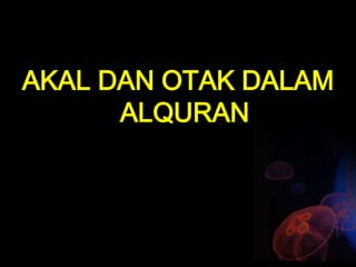 2.akal dan otak dlm alquran | PPTX