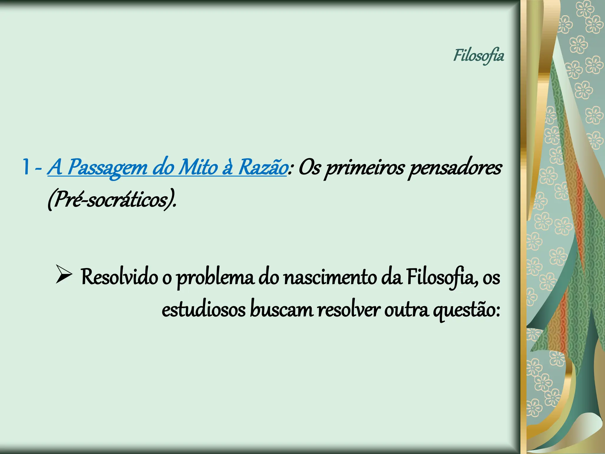 A passagem: do Mito à Razão em Filosofia.ppt