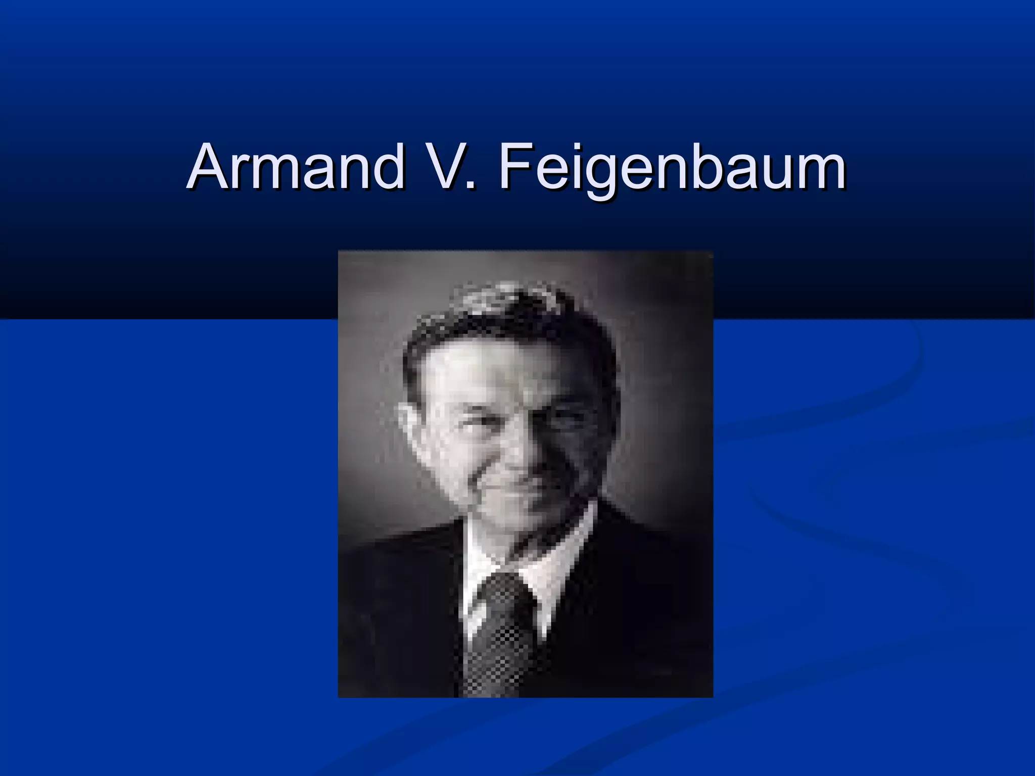 2. armand feigenbaum | PPT