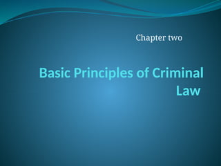 2-Basic principles of criminal law [Autosaved]-1-1.pptx