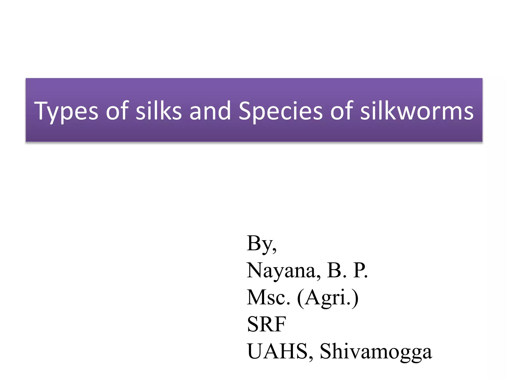 2 chapter types of silk and silkworm sps. | PPTX