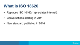 Clare MacKeigan, OCLC, Canada ISO 18626 – the international standard ...