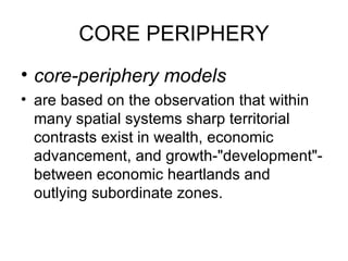 2 Core Periphery | PPT | Geography | Science