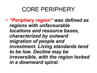 2 Core Periphery | PPT | Geography | Science