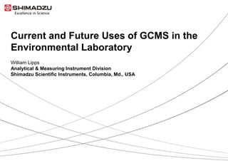 Current and Future Applications of GCMS in the Environmental Laboratory ...