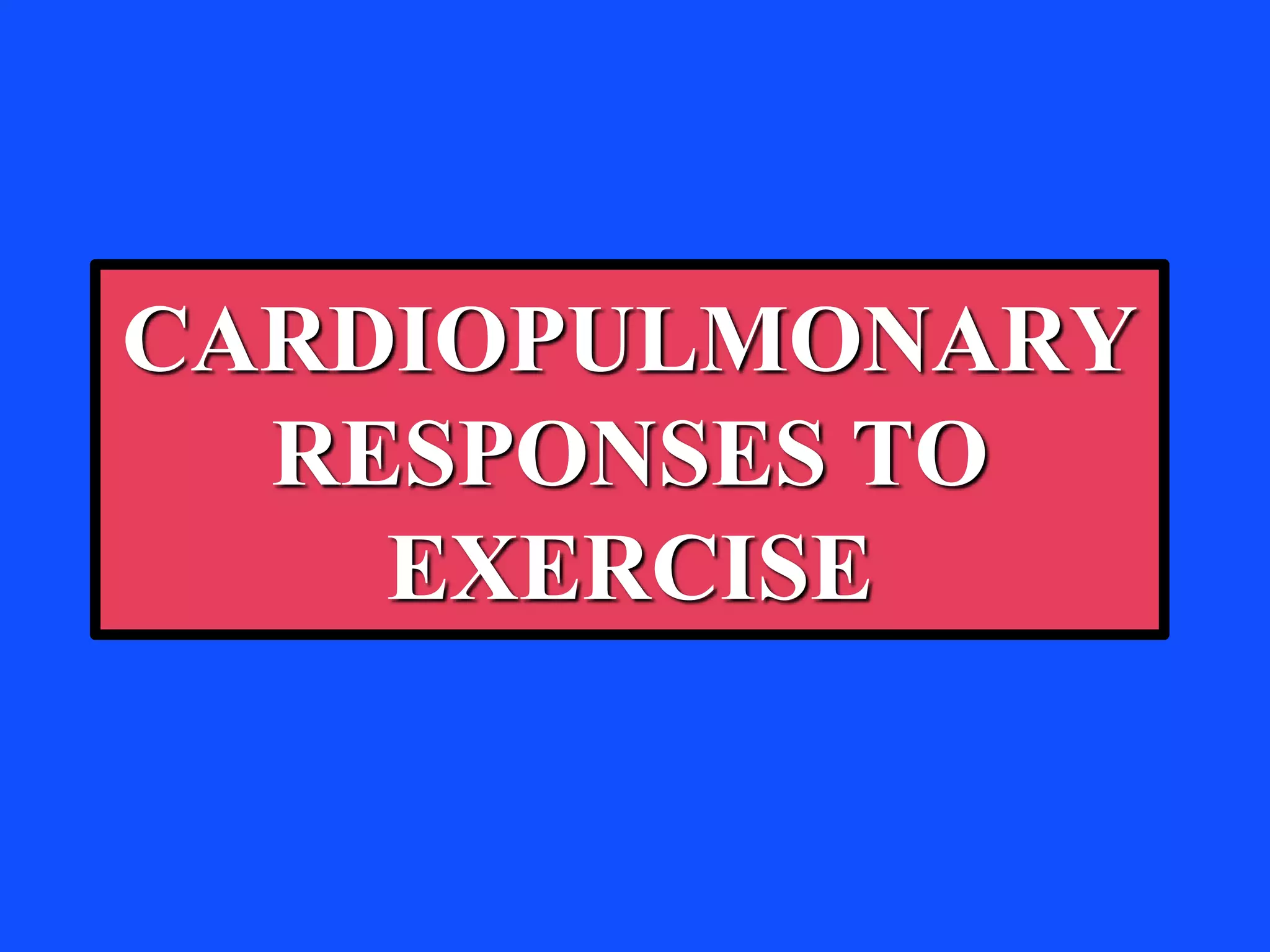 Cardiovascular Response to Exercise | PPT