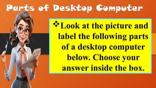 2-DESKTOP COMPUTER-PARTS AND FUNCTIONS-PPT.pptx