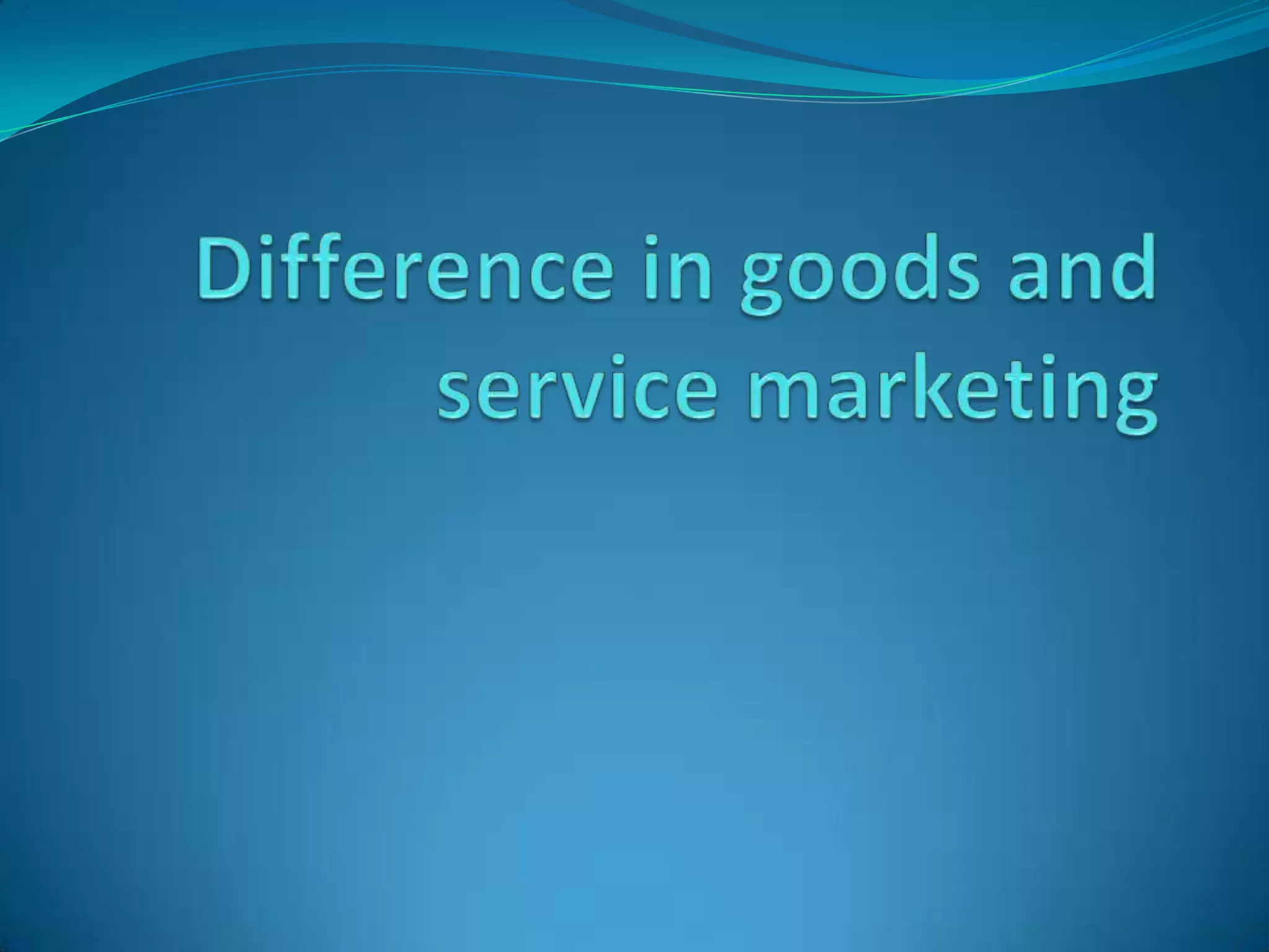 2. difference in goods and service marketing and service classification ...