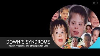 Down’s syndrome health problems and strategies for care | PPSX