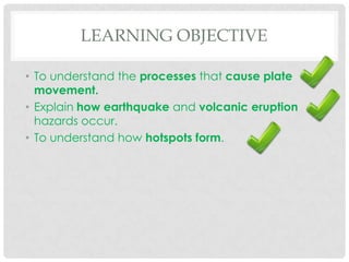 2. explanation of earthquakes, volcanoes and hotspots | PPTX