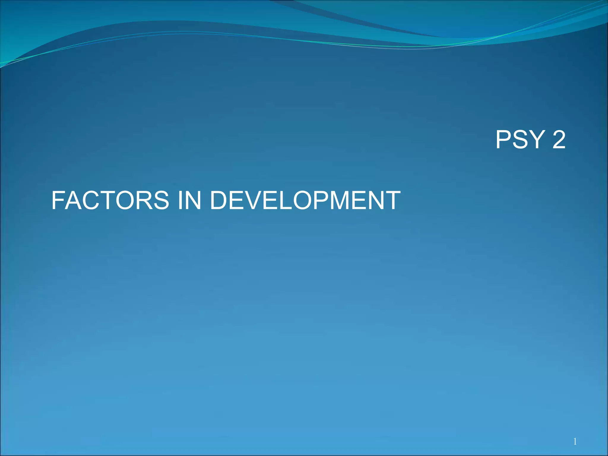 2-Factors-and-Stages-of-Development.ppt