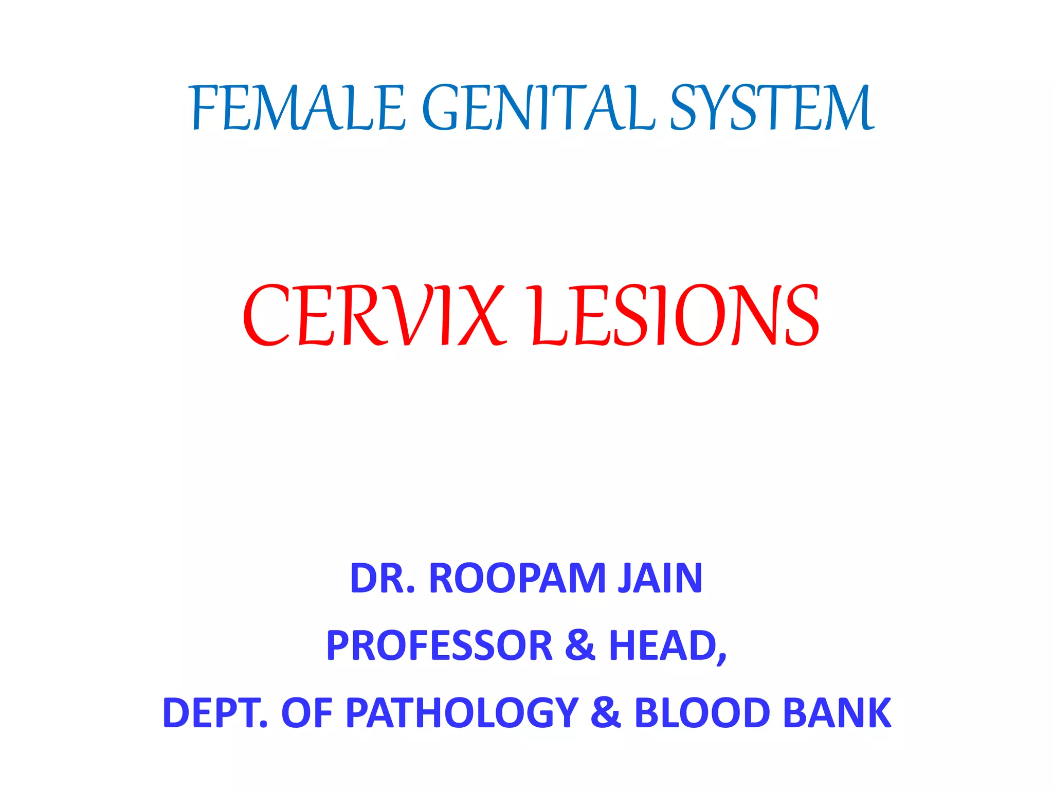FEMALE GENITAL SYSTEM: CERVIX LESIONS | PPTX
