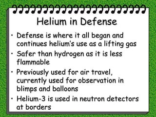 PROPERTIES AND USES OF HELIUM. | PPT