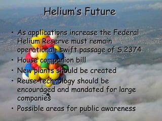 PROPERTIES AND USES OF HELIUM. | PPT
