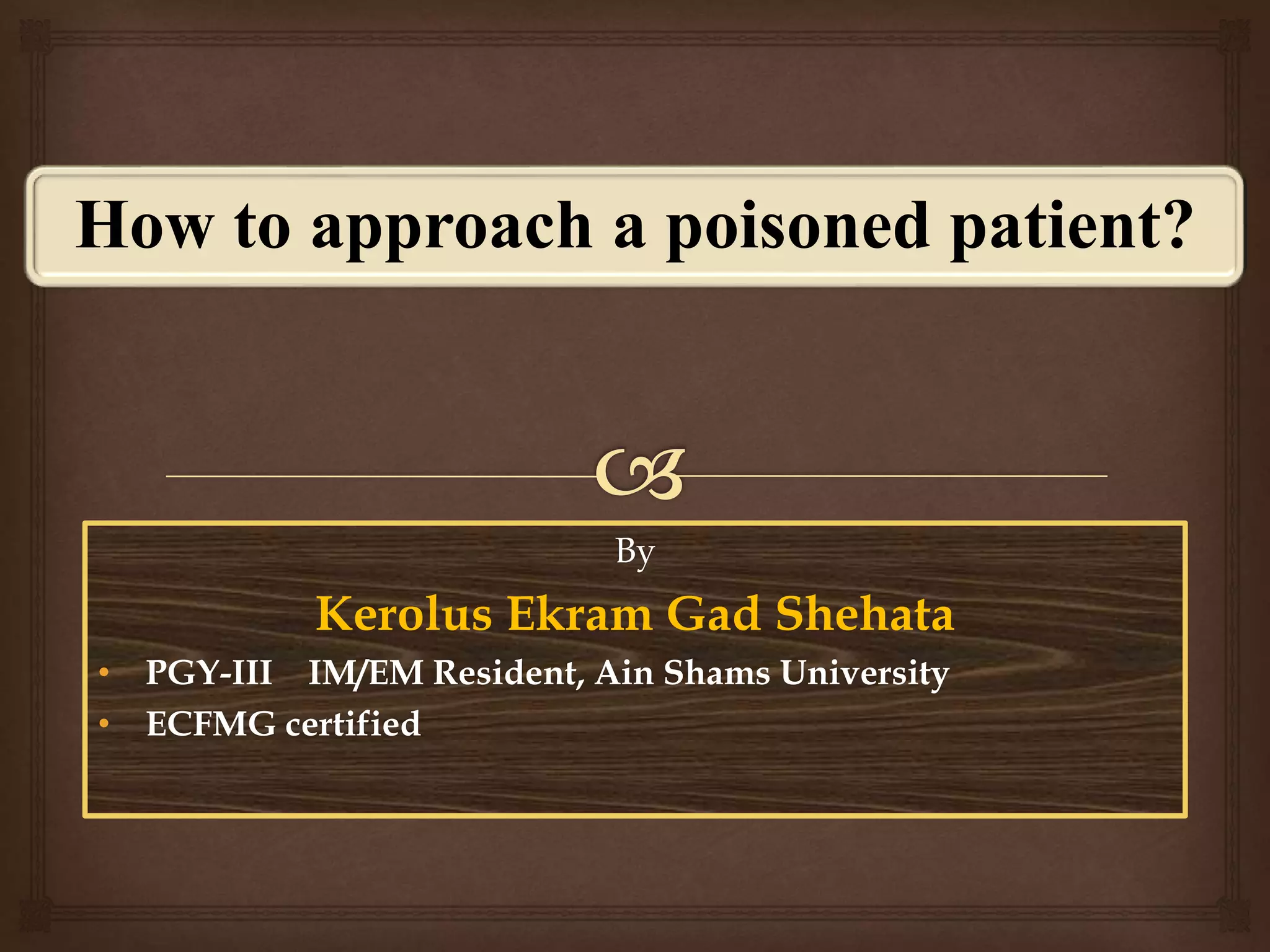 How to approach a poisoned patient? | PPTX
