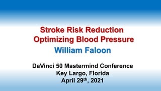 Bill Faloon at DaVinci 50 about stroke risk and blood pressure | PPT