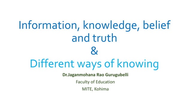 2 information, knowledge, belief, truth and different ways of knowing ...