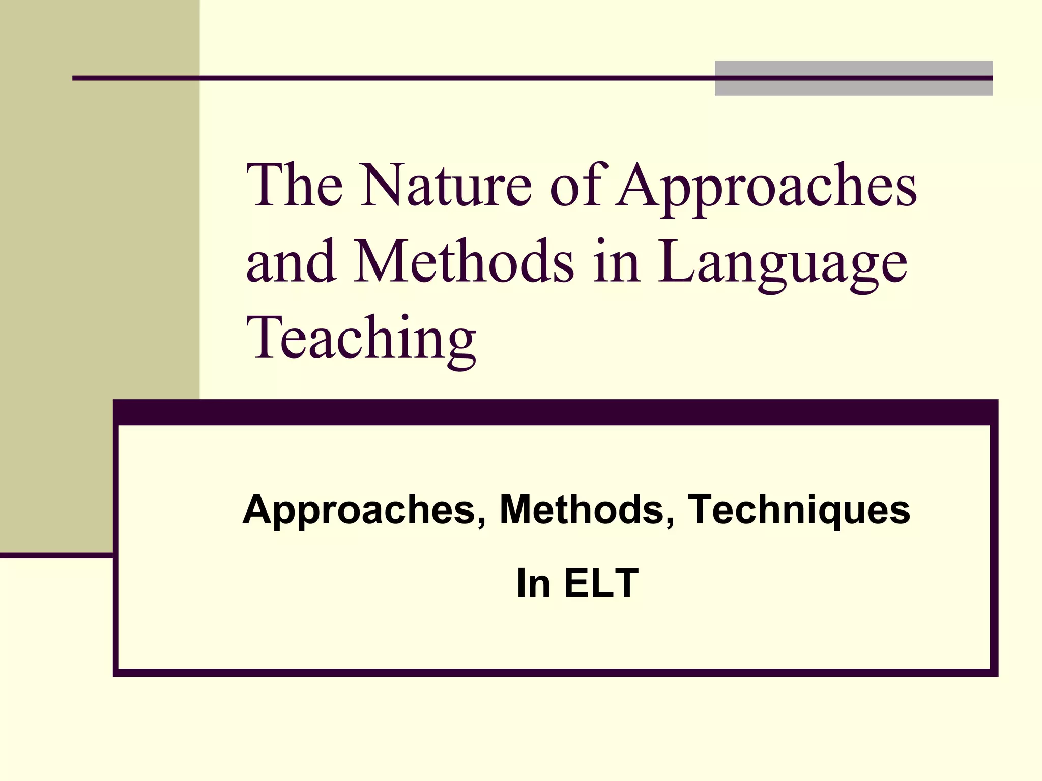 the nature of approaches and methods in language | PPT