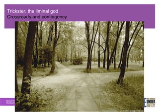 Trickster, the liminal god / Brendan Larvor | PPT