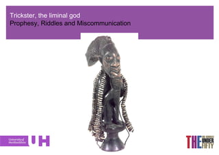 Trickster, the liminal god / Brendan Larvor | PPT