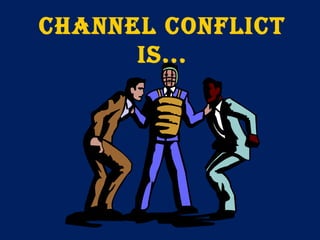 2 management of channel-conflict | PPT
