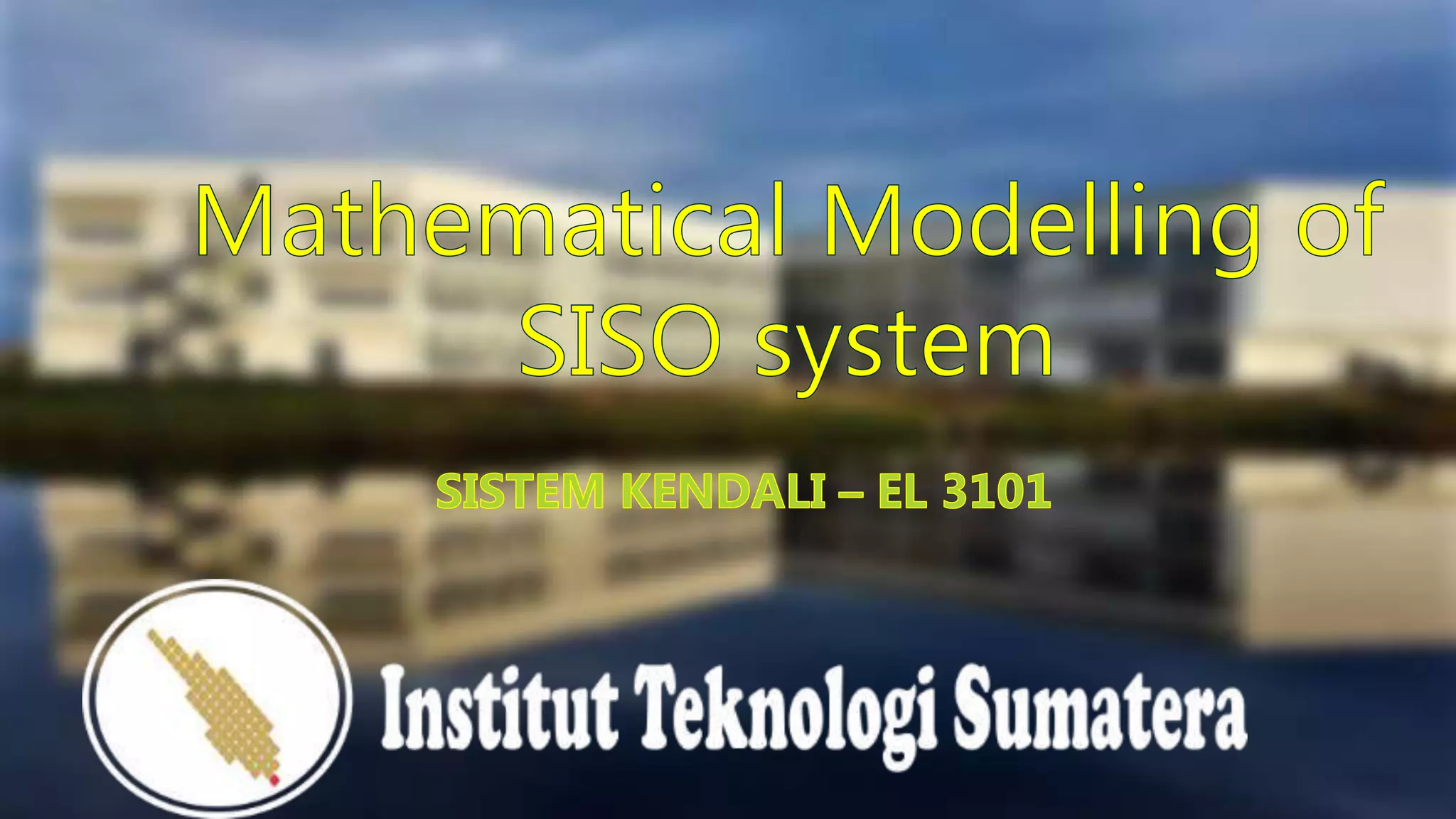 mathematical modelling of siso system | PPT