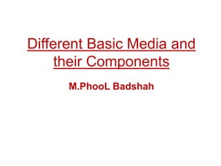 2-Media and their components.pptx
