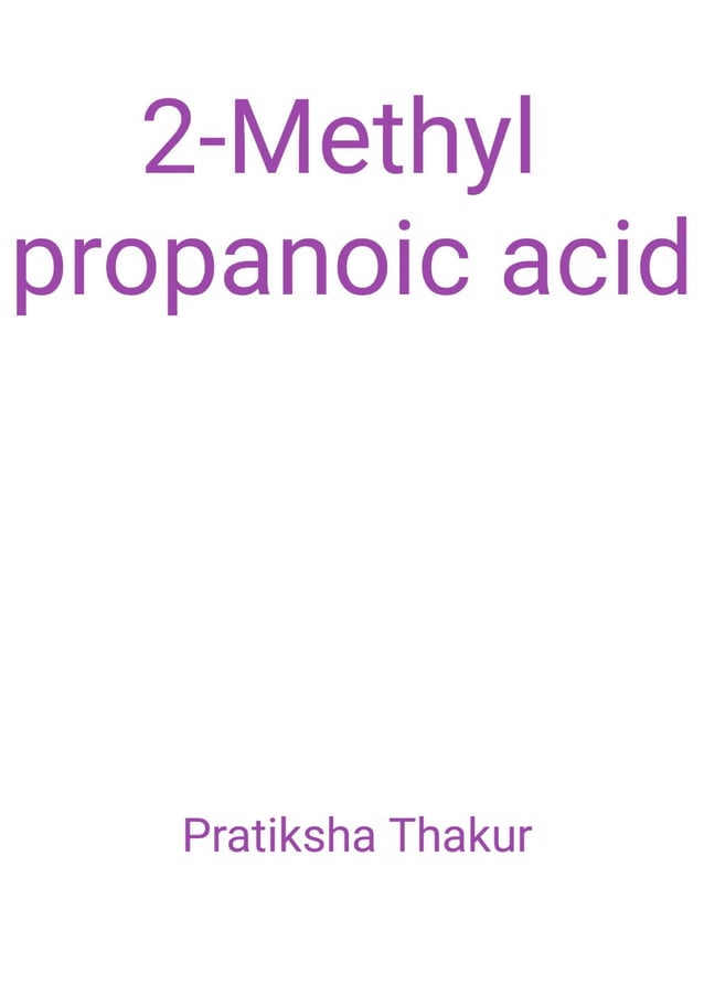 2-Methyl propanoic acid | PDF