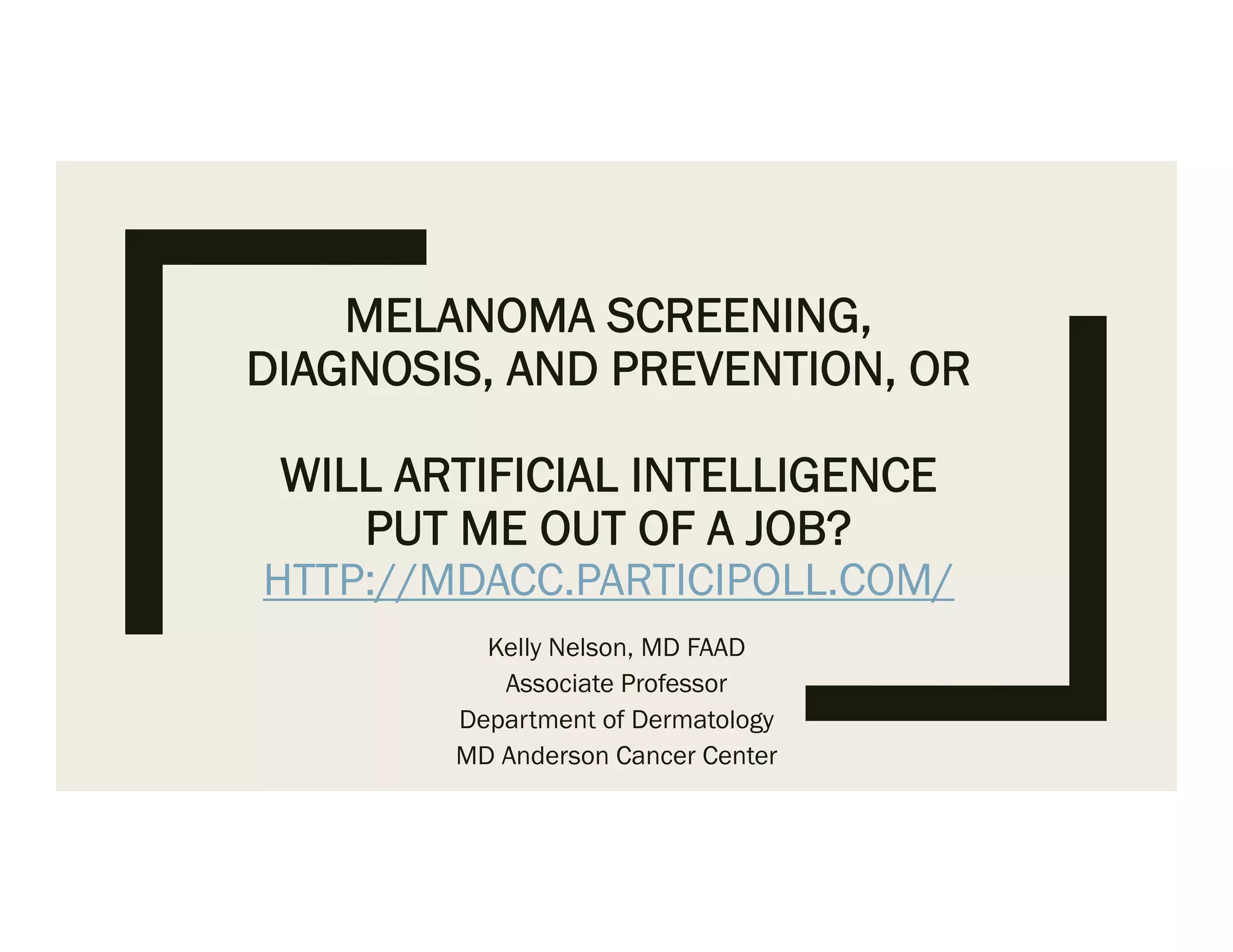 Melanoma Screening, Diagnosis, and Prevention – Kelly C. Nelson, MD | PDF