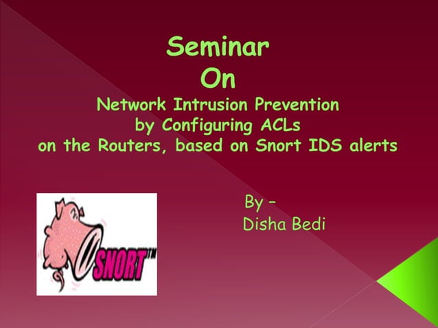 Network Intrusion Prevention by Configuring ACLs on the Routers, based on Snort IDS alerts | PPT ...