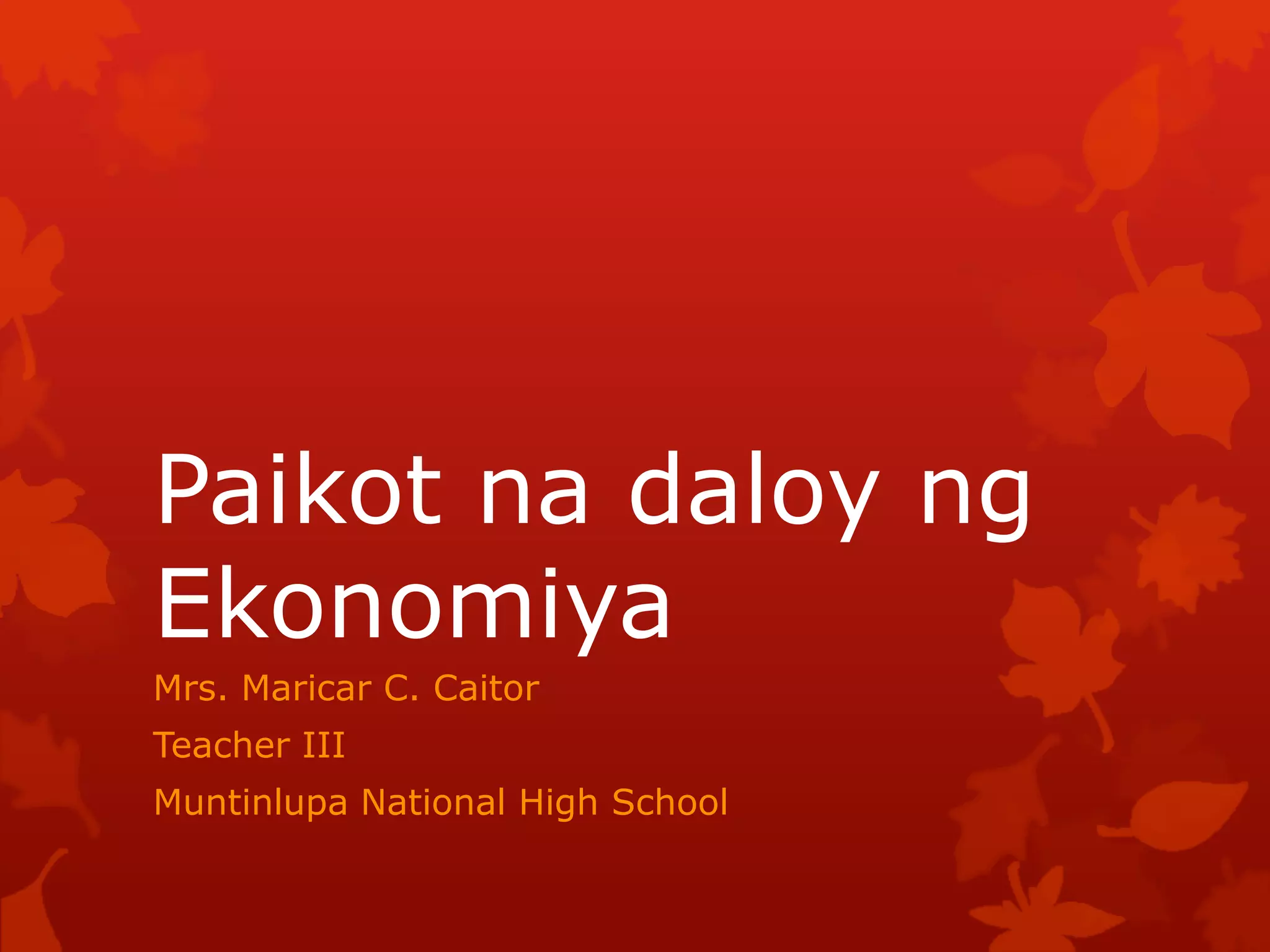 Paikot na daloy ng ekonomiya | PPT