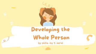 Module 2-PerDev_Developing the Whole Person.pptx